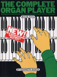 Baker, Kenneth: The Complete Organ Player Book 5 Organ, with chord ...