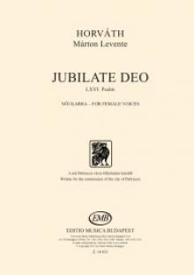 Horváth Márton Levente: Jubilate Deo LXVI. Psalm (14833) kórus lapkotta ...
