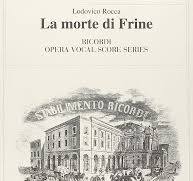 Rocca, Lodovico: La Morte di Frine ének- és zongorakotta, karpartitúra ...