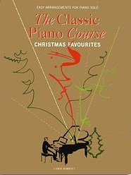 The Classic Piano Course - Christmas Favourites zongorakotta (Easy ...