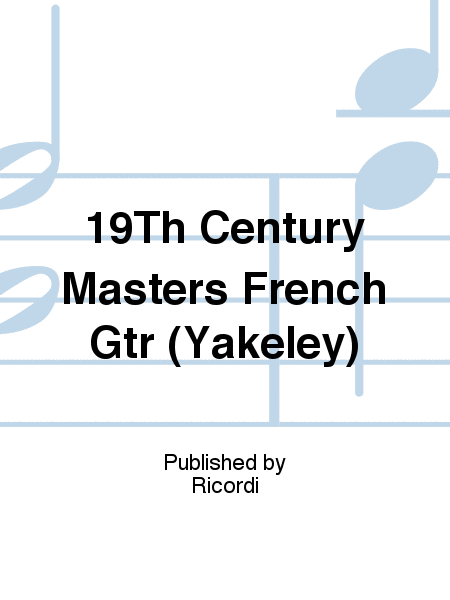 French Masters of The 19th Century (Yakeley) gitárkotta - hangszer.hu
